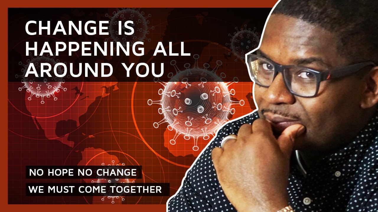 Change is Happening All Around You | Hope 4 Change | USA - YouTube