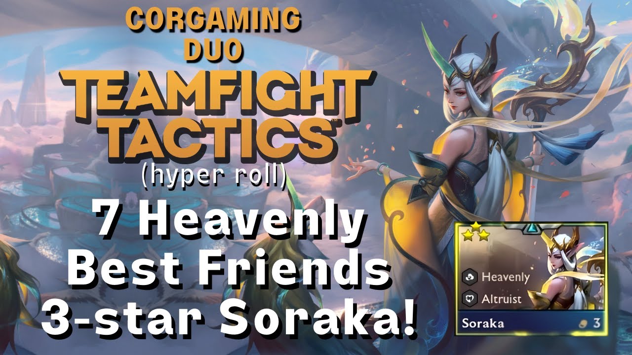 7 Heavenly - BEST FRIENDS 3-STAR SORAKA CARRY!! | TFT Inkborn Fables ...