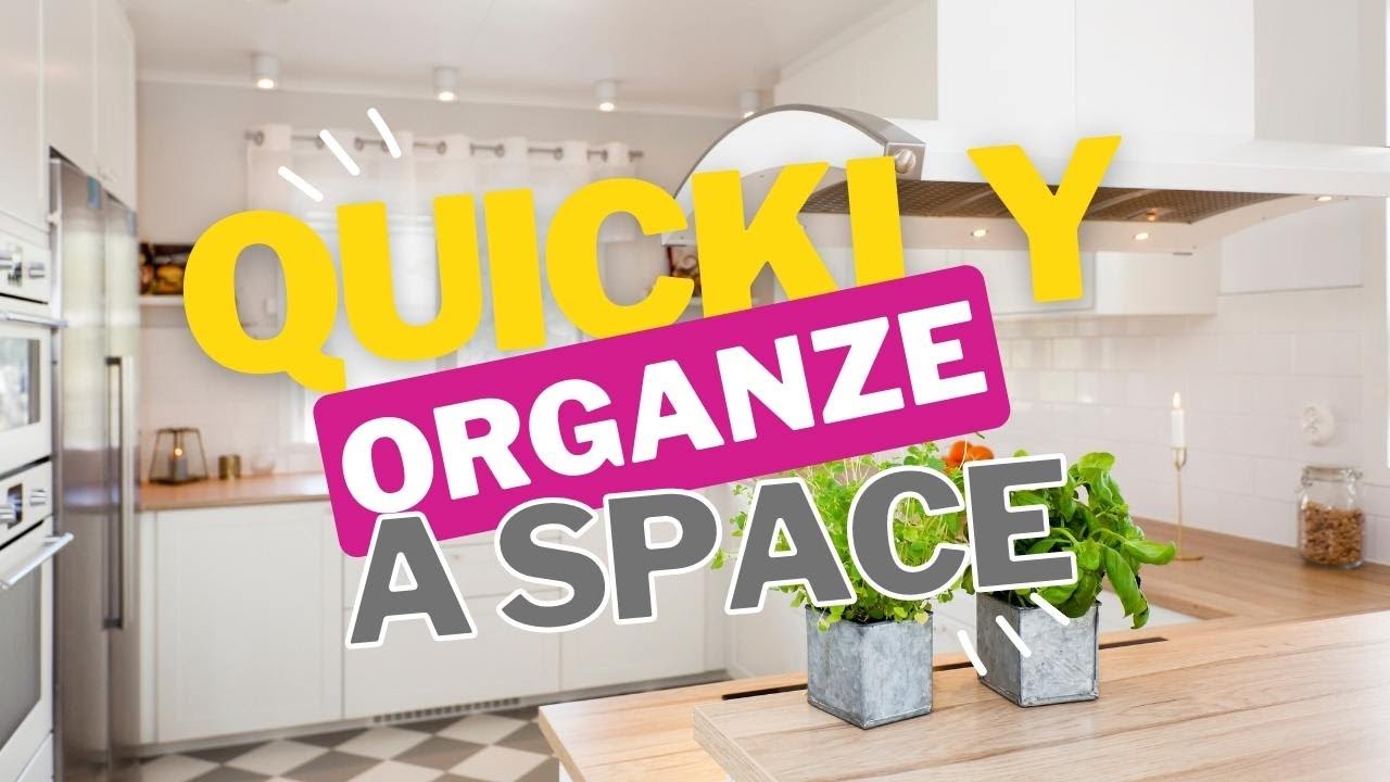 How to Quickly Organize a Space in 5 Easy Steps - YouTube