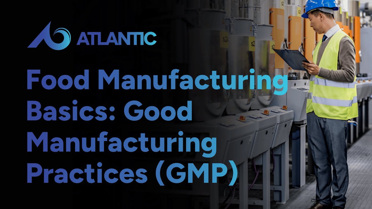 Food Manufacturing Basics: Good Manufacturing Practices (GMP) - YouTube