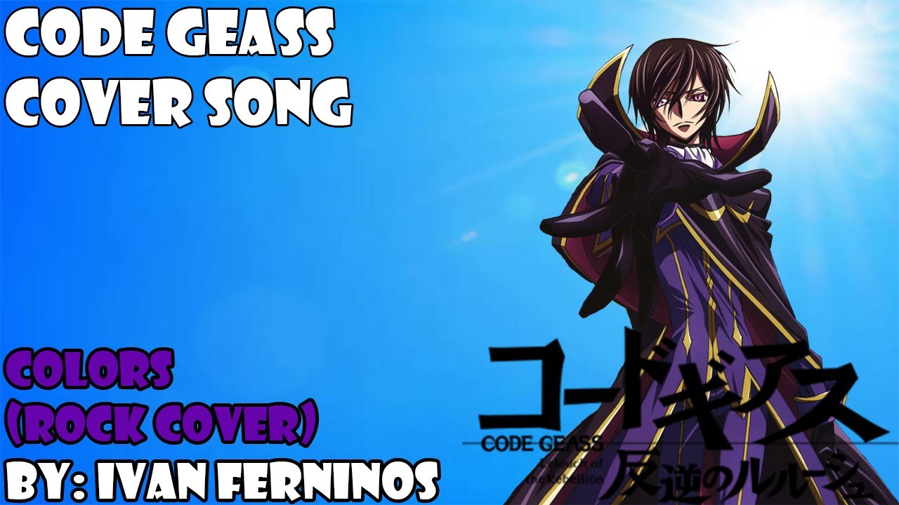 CODE GEASS OP - COLORS (ROCK VERSION) - YouTube