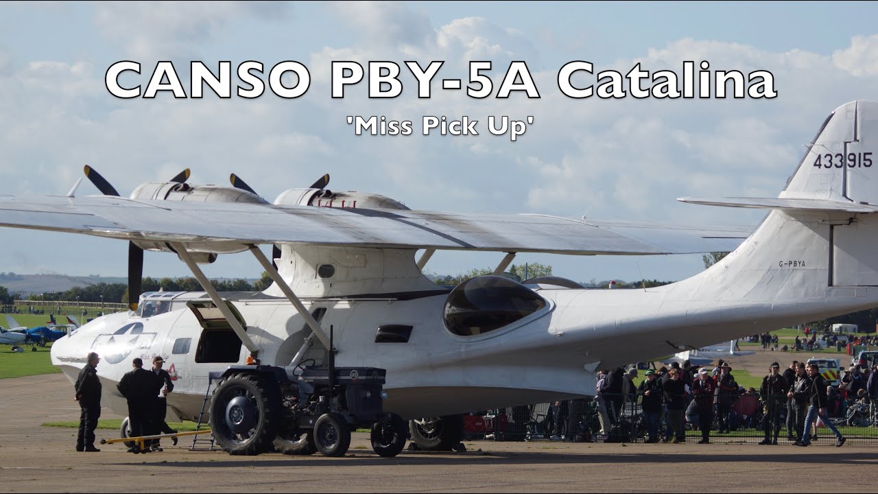 CANSO PBY-5A Catalina 'Miss Pick Up' - YouTube