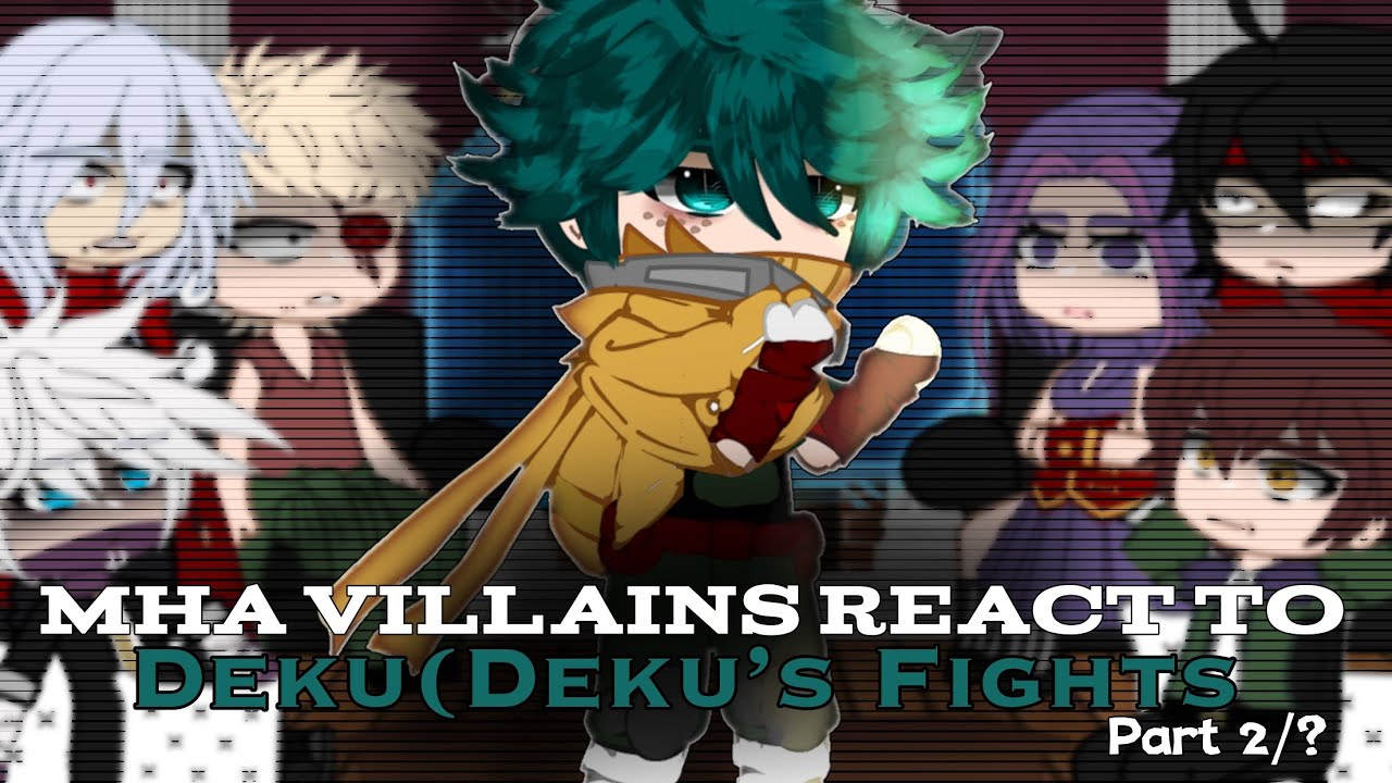 Mha Villains react to Deku||Part 2/?|| - YouTube