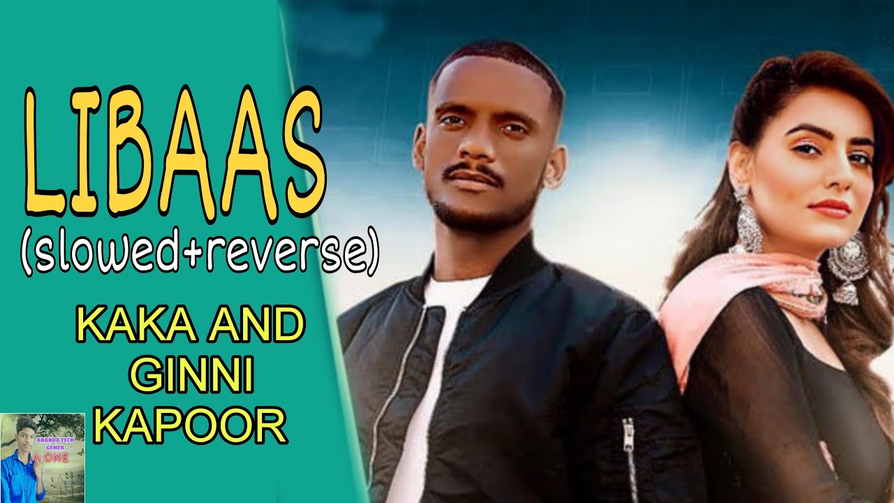 LIBAAS//KAKA NEW SONG(slowed+reverse)//Lo-fi songs #viral #trending # ...