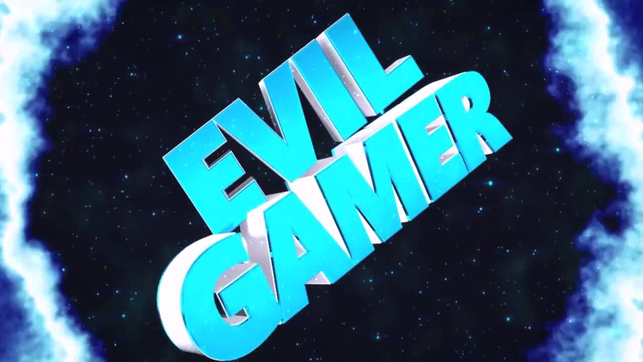 Intro for EvilGamer - YouTube