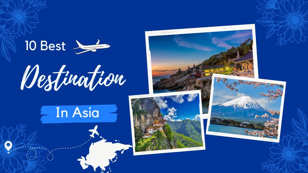 10 Best Travel Destinations In Asia | Most Beautiful Countries In Asia ...