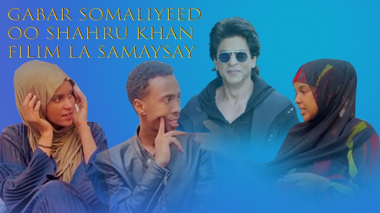 GABAR SOMAALIYEED OO SHARKH KHAN FILM 🎥 LA SOO SAARTAY IYO MASEERKII ...