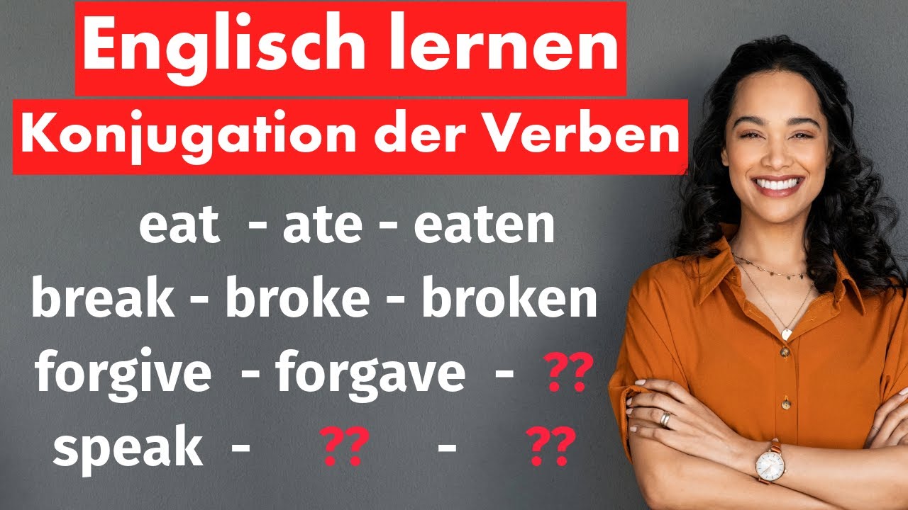 Englische Verben Konjugieren – 200 Wichtige, Die Du Kennen Musst! - YouTube