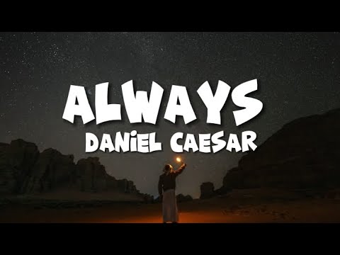 Daniel Caesar - Always ( Lyrics Video ) - YouTube Music