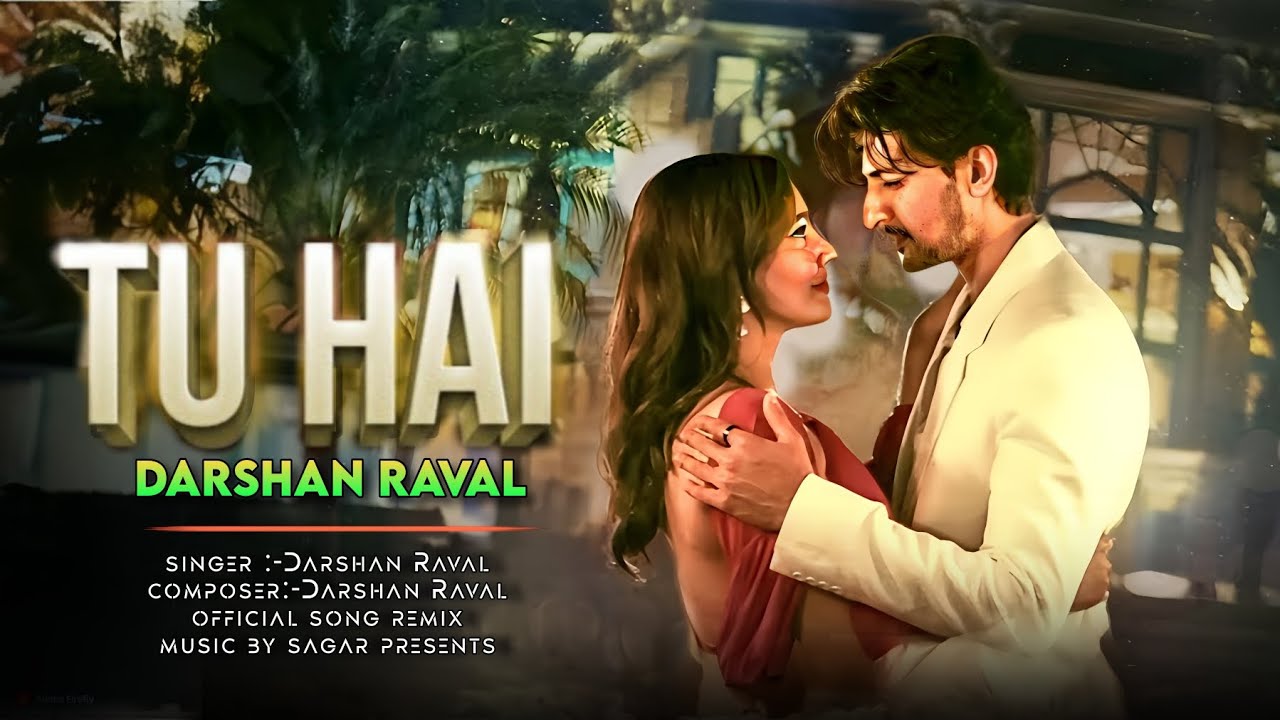 TU HAI | DARSHAN RAVAL | PRAKRITI GIRI | LOFI CHILLOUT REMIX | OFFICAL ...