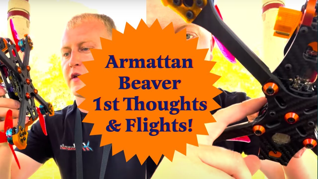 My Thoughts On The Armattan Beaver Frame & My Build + Goggle Flight ...