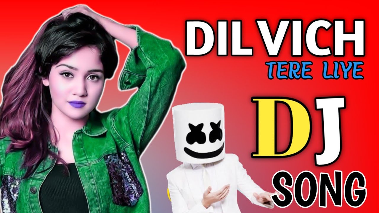 Dj Dil Vich Tere Liye Time Kadke Remix Gan DJ Song Hindi Hard Bass # ...