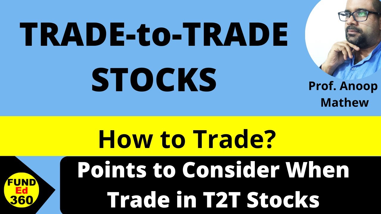 What's TRADE-to-TRADE (T2T) Stocks? || How to Trade on T2T Stocks ...
