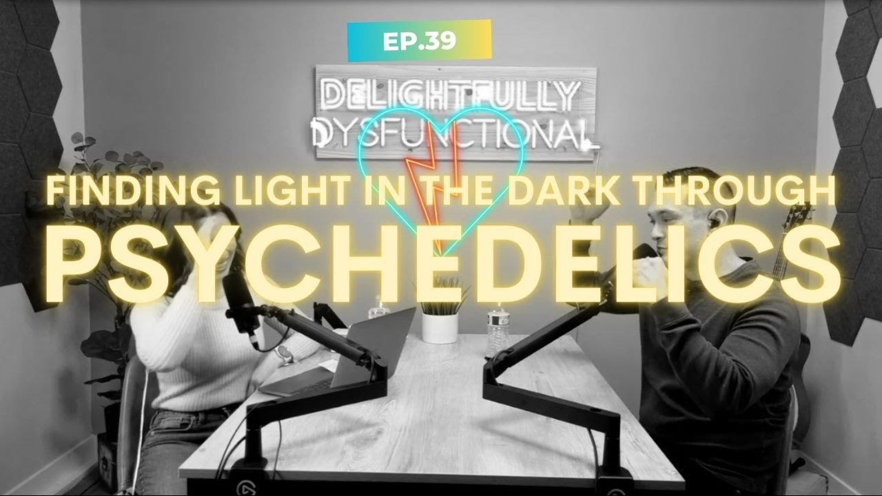 Episode 39 - Finding light in the dark through psychedelics - YouTube