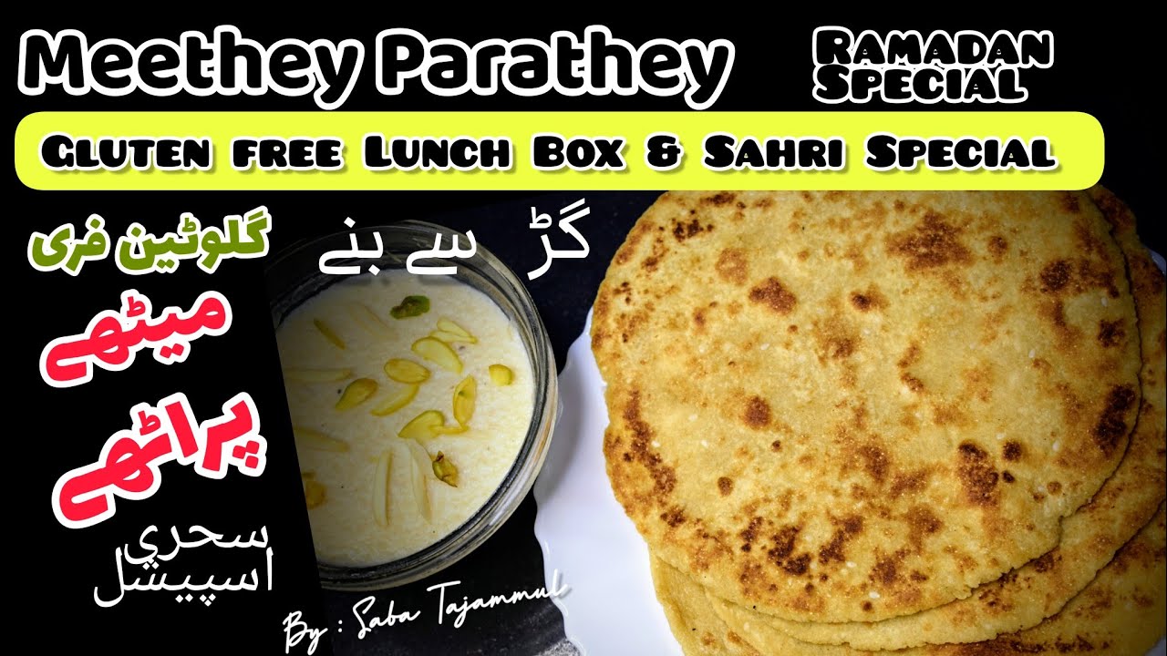 Meethey Parathey || Ramadan Special ||‎@khanapakanaglutenfree7493 - YouTube