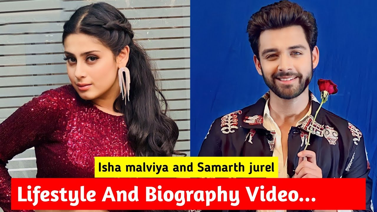 Isha malviya and Samarth jurel lifestyle 2023 | Samarth jurel and Isha ...