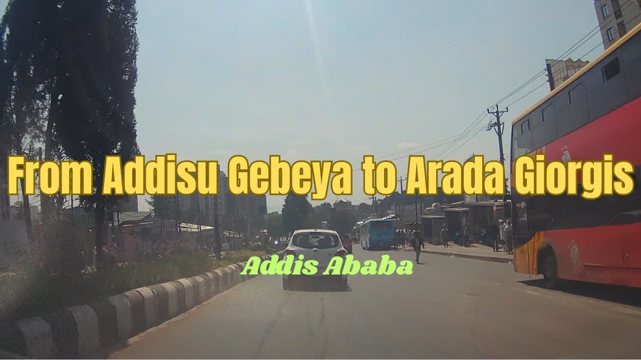 Addis Ababa Dashcam Drive | From Addisu Gebeya to Arada Giorgis - YouTube