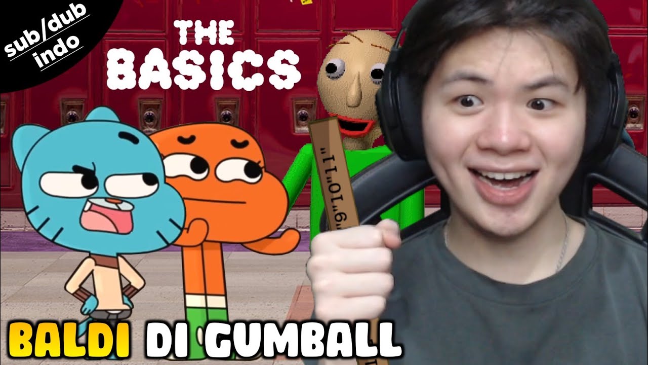 BALDI MASUK KE DUNIA GUMBALL DAN NGERUSUH DONG!! | Gumball: The Basics ...