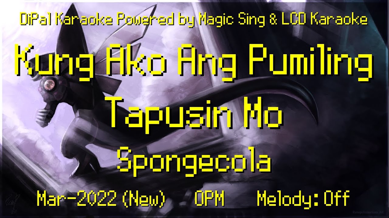 Kung Ako Ang Pumiling Tapusin Ito - Spongecola Karaoke | DiPal Karaoke ...