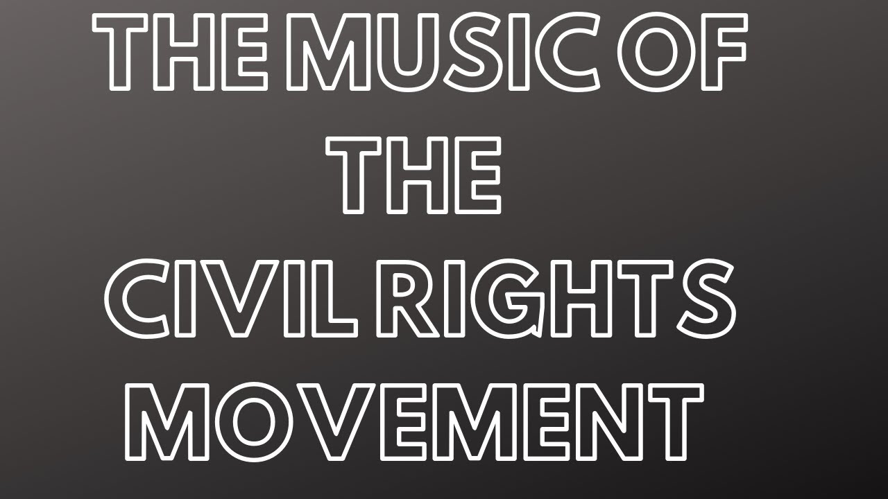 The Music of the Civil Rights Movement - YouTube
