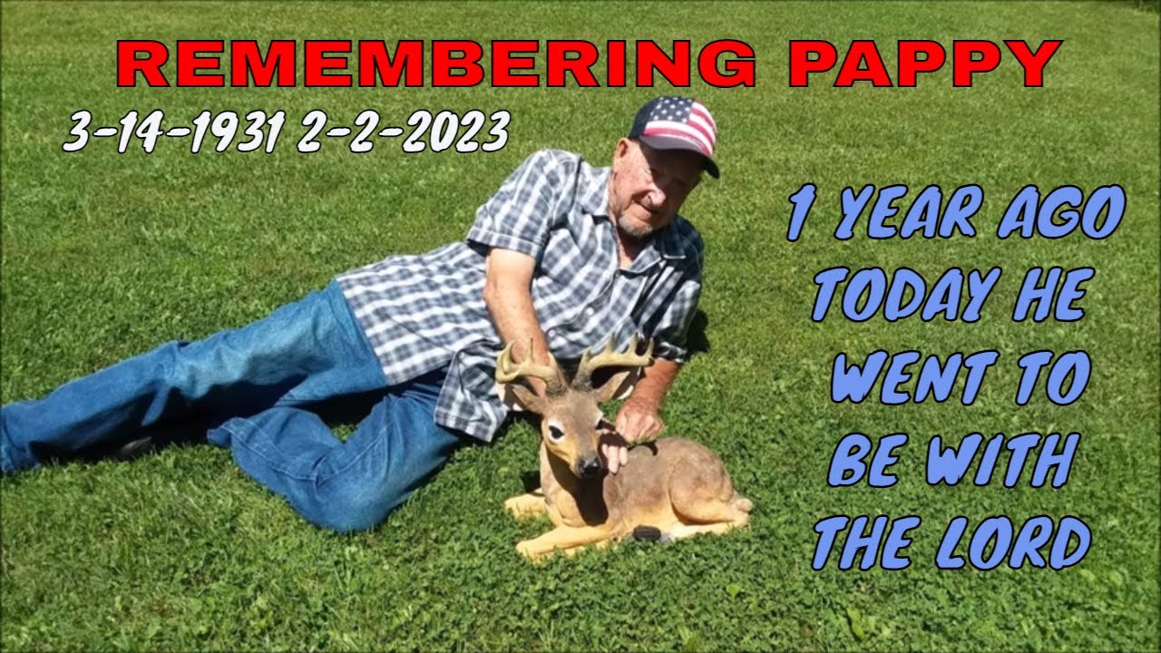 REMEMBERING PAPPY 1 YEAR AGO TODAY - YouTube