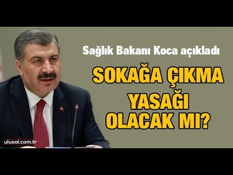 Sokağa çıkma yasağı olacak mı? Sağlık Bakanı Fahrettin Koca açıkladı