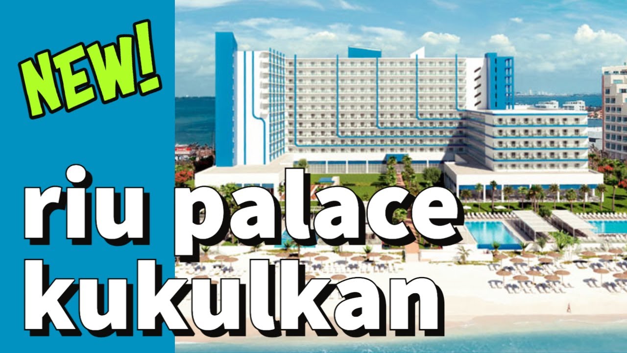 Riu Palace Kukulkan - NEW Adult Only All Inclusive! | Coming Nov 2022 ...