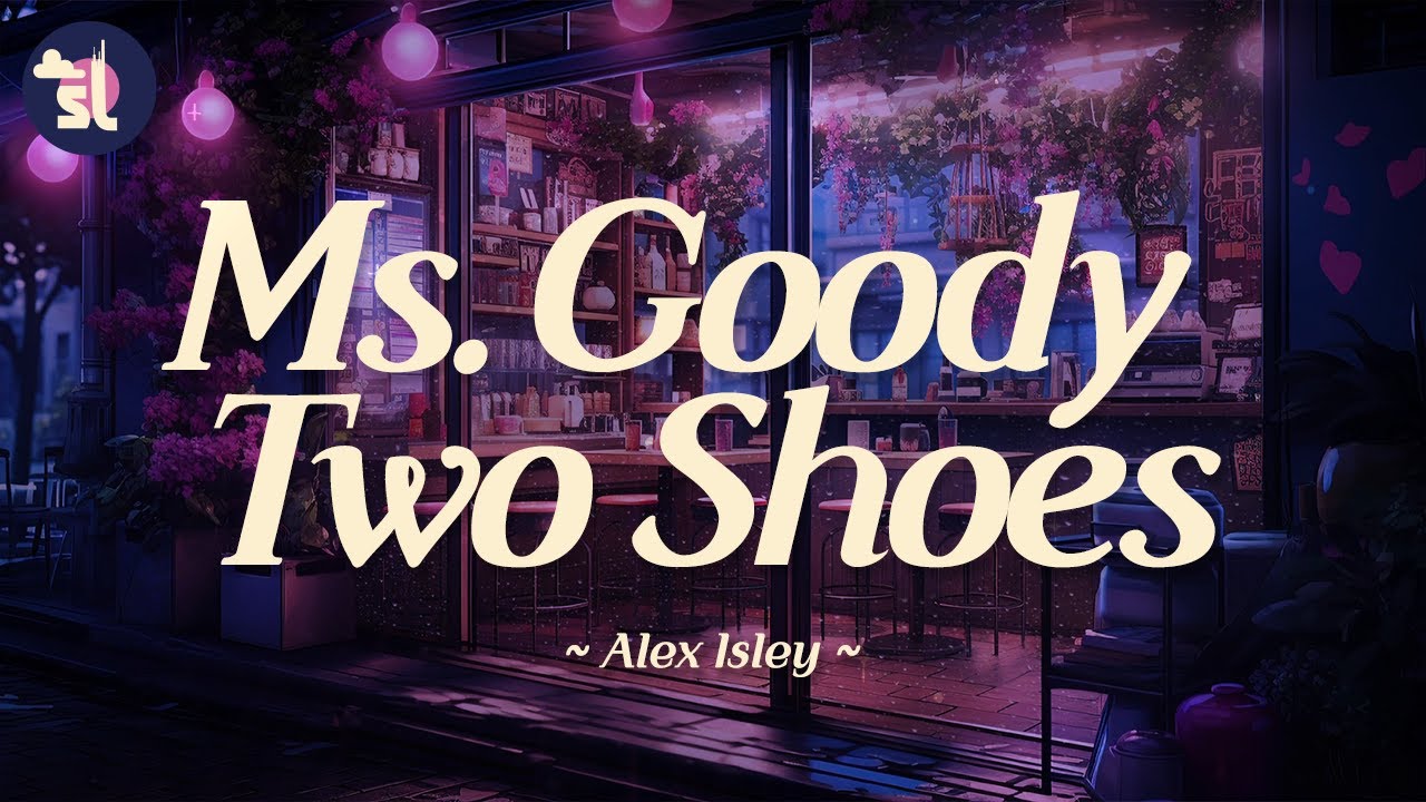 Alex Isley - Ms. Goody Two Shoes | Lyrics - YouTube