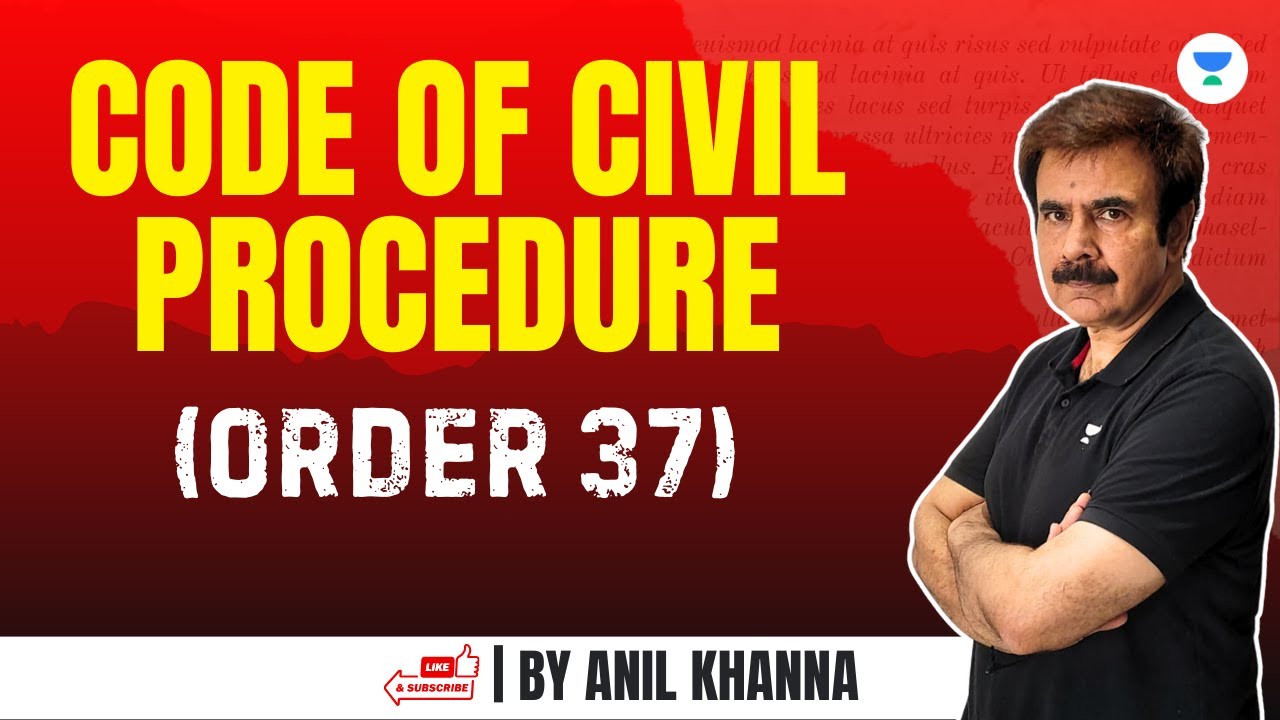 Code of Civil Procedure-Order 37 | Anil Khanna | Unacademy Judiciary - YouTube