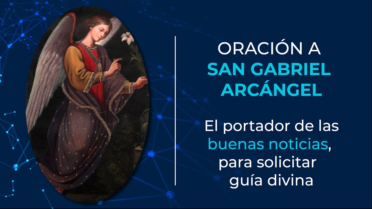 Oración al Arcángel Gabriel, el portador de las buenas noticias, para ...