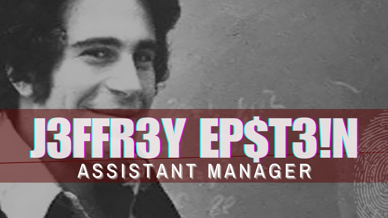 pt3 Jeffrey Epstein : Assistant Manager -ReUpload - YouTube