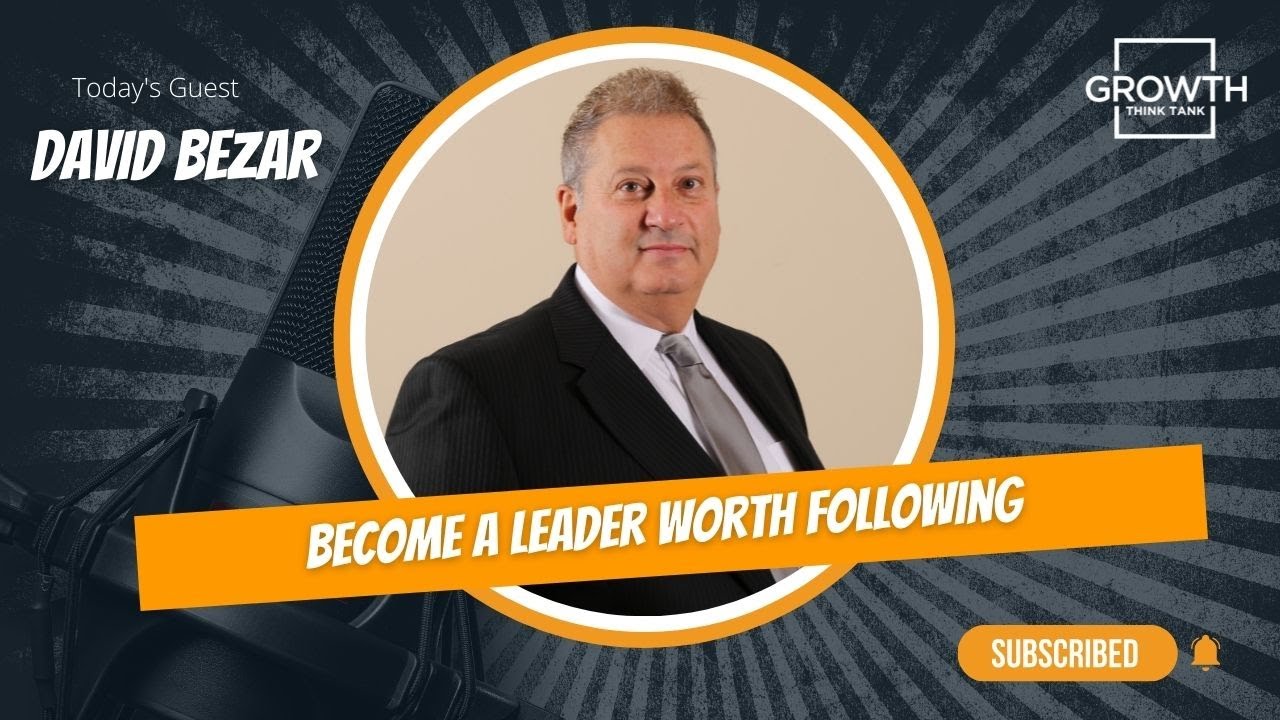 Become a Leader Worth Following with David Bezar at Thrive Financial ...
