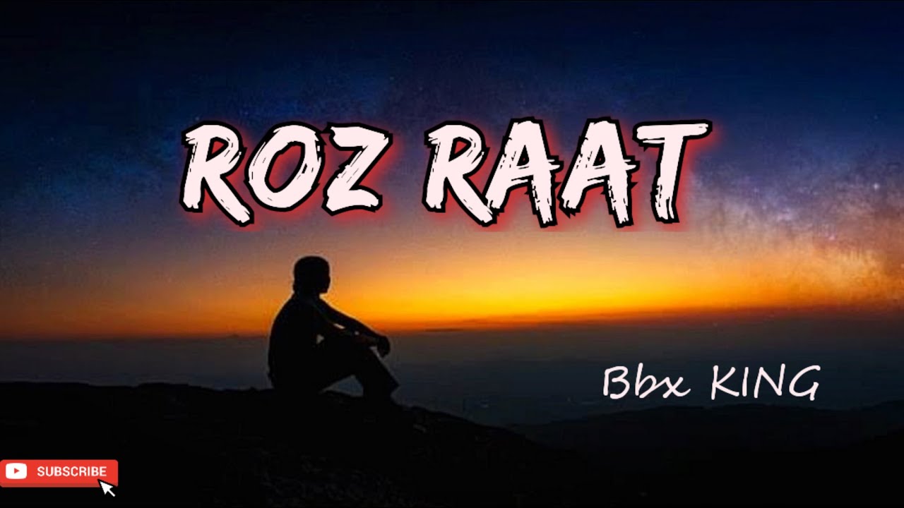 Bbx KING - Roz Raat [Official Lyrics Video] || World Music Day 2023 ...