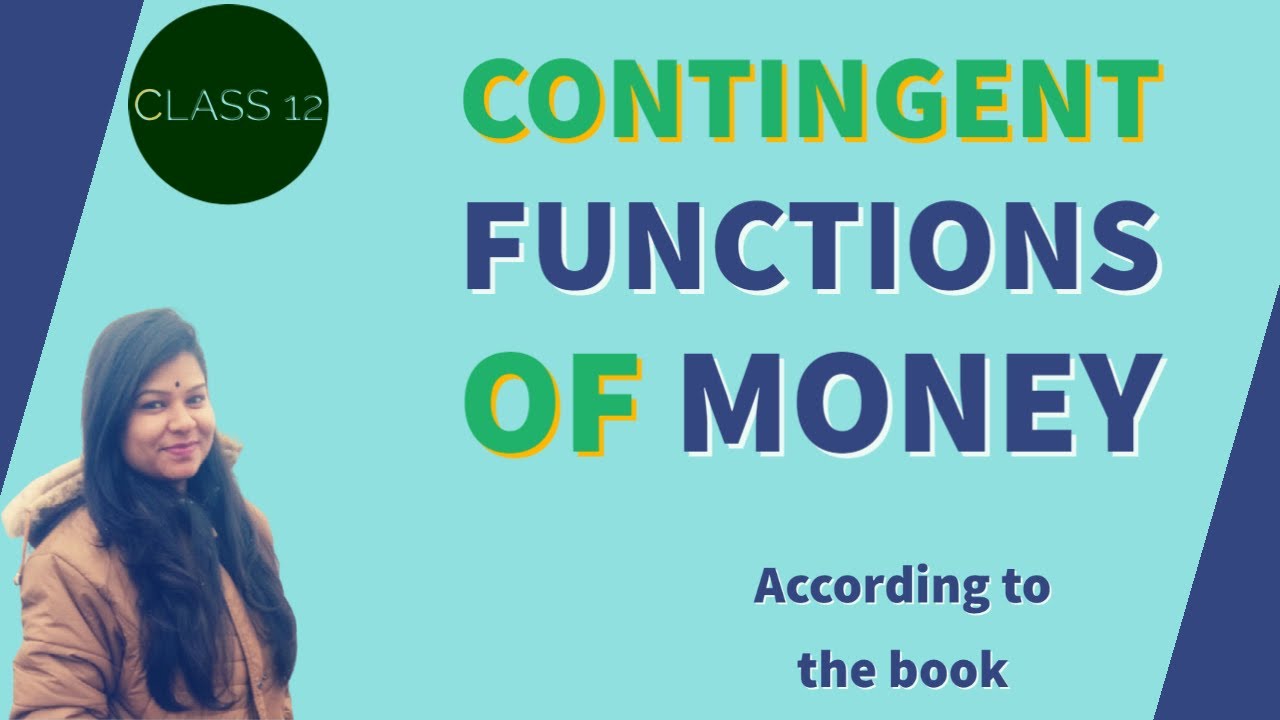 Class 12 Economics Contingent Functions Of Money YouTube class-12-economics-contingent-functions-of-money-youtube
