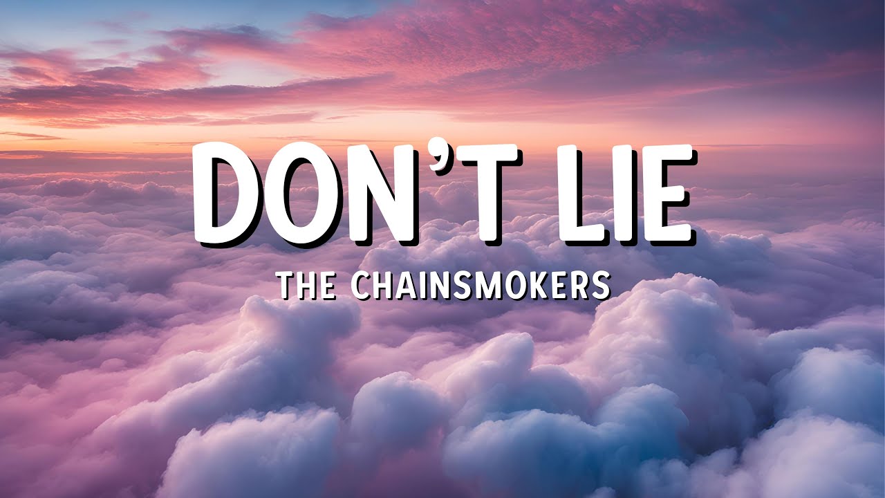 The Chainsmokers, Kim Petras - Don't Lie (Lyrics) - YouTube