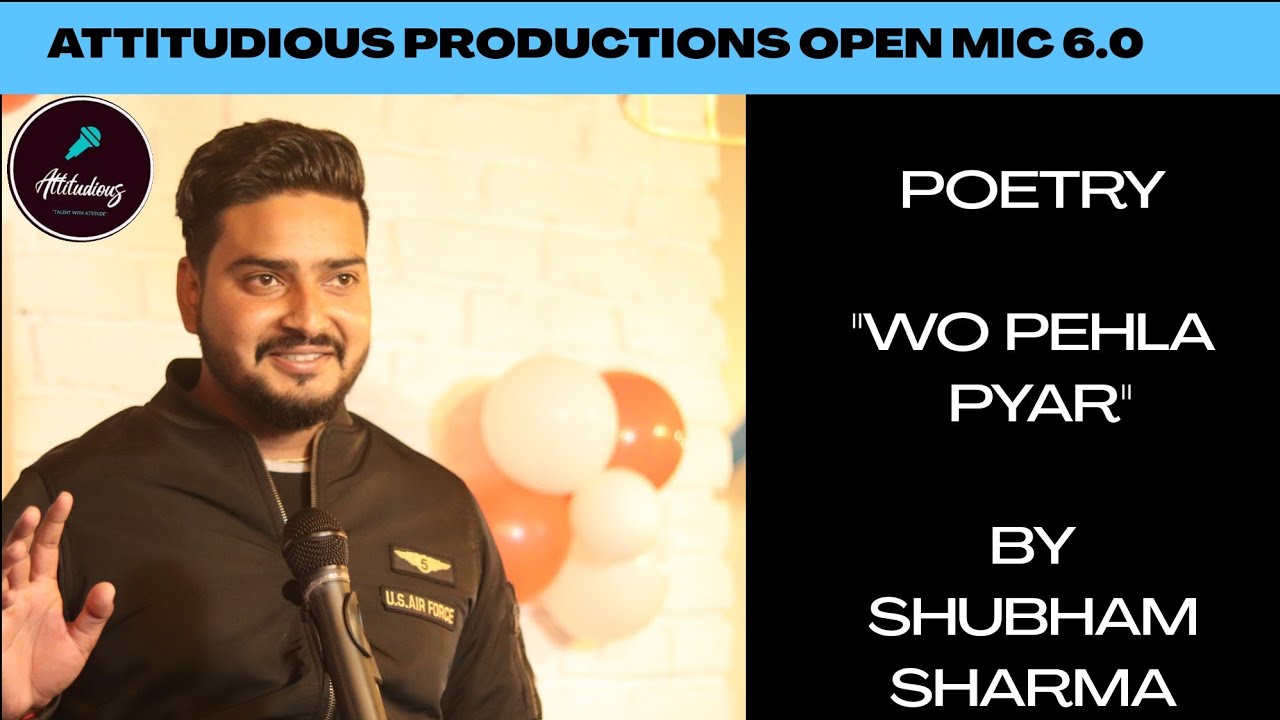 Wo Pehla Pyar | Shubham Sharma | Attitudious Productions Poetry | Open ...