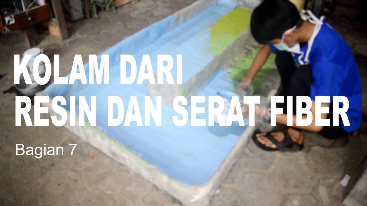 Membuat Kolam dari Resin dan Serat Fiber | Bagian 7 - YouTube