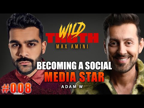 Becoming a Social Media Star w/ Adam W | Wild Truth Ep. 008