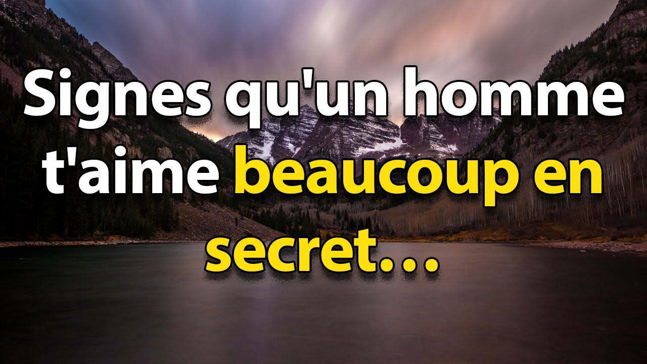 Les signes cachés qu'un homme t'aime EN SECRET ET N'OSE PAS TE LE DIRE ...