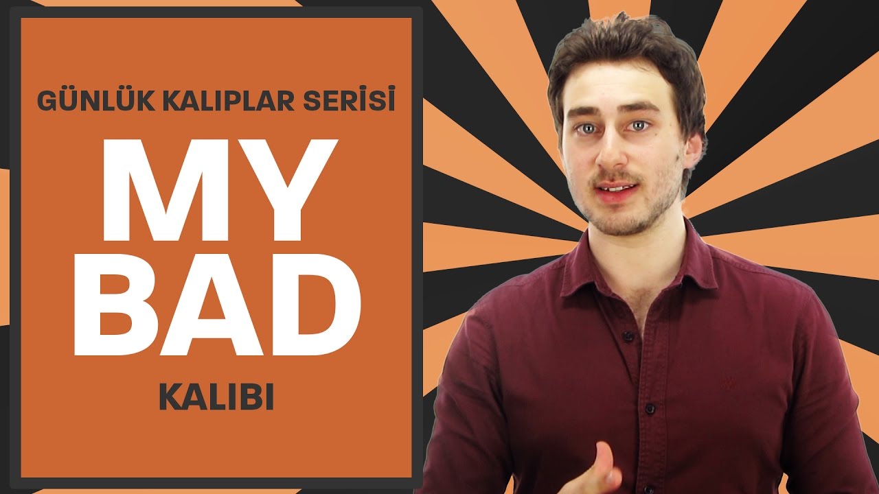 "My Bad" ifadesinin anlamı ve kullanımı - YouTube