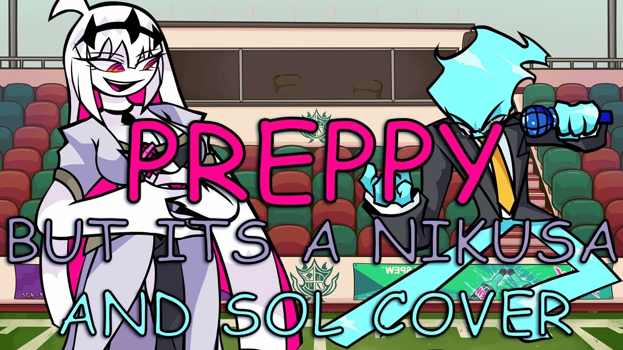 FNF PREPPY But Its A Nikusa and Solazar Cover - YouTube
