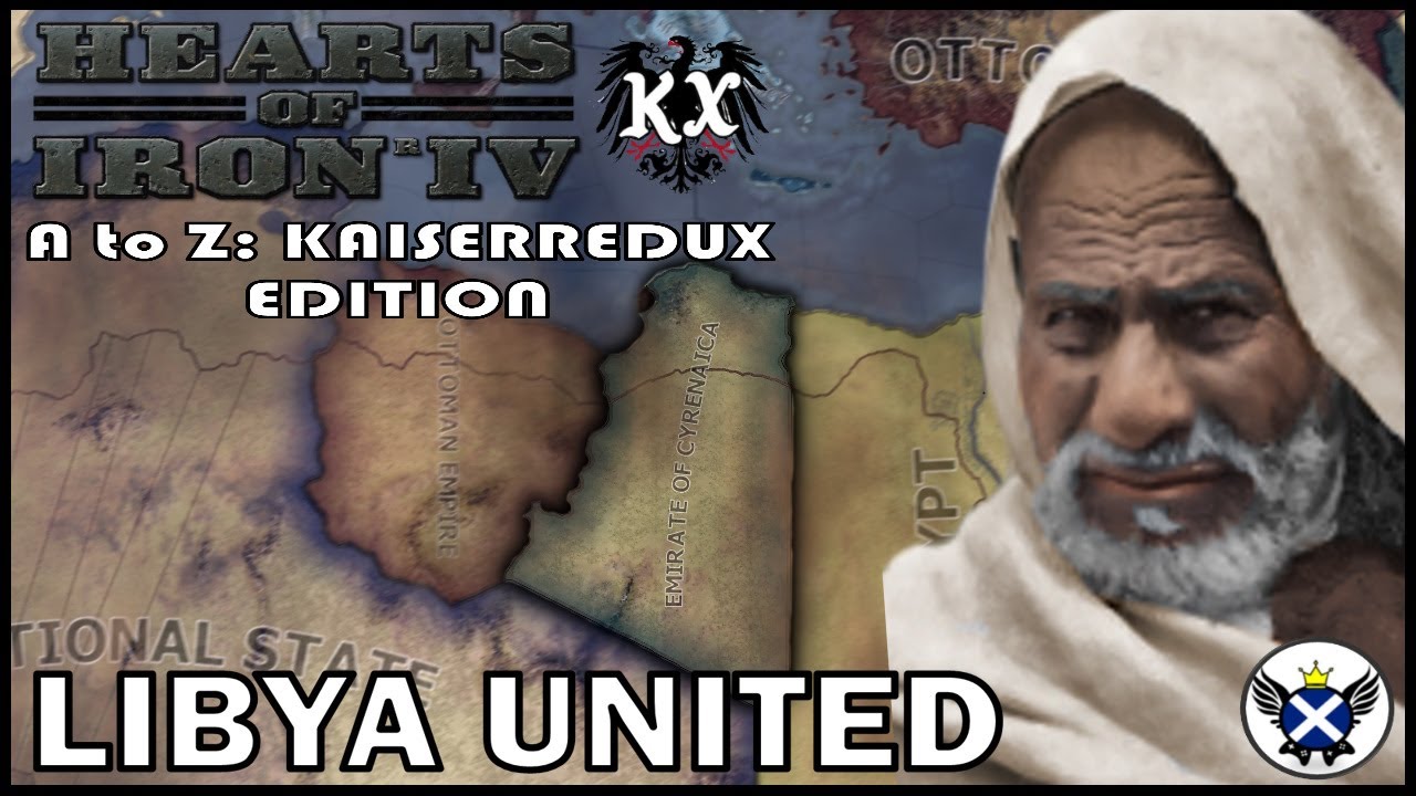 Libya Will Be Whole! | HOI4 A to Z: Kaiserredux Edition (EP39 - Emirate ...