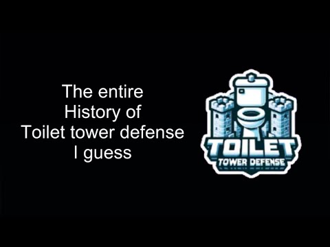 The entire history of Toilet Tower Defense, I guess. - YouTube