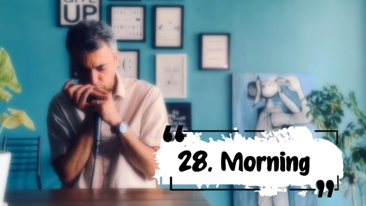 28. Morning - Chromatic Harmonica - Elias Dejahang - YouTube