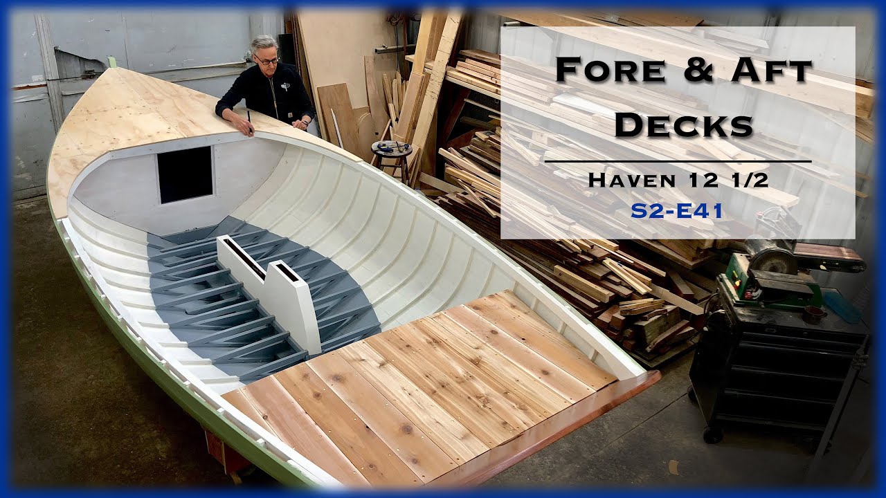 Boat Building, Installing the Fore & Aft Decks, S2-E41 - YouTube