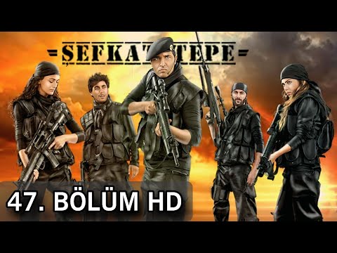ŞEFKAT TEPE 47. BÖLÜM HD | 2. SEZON