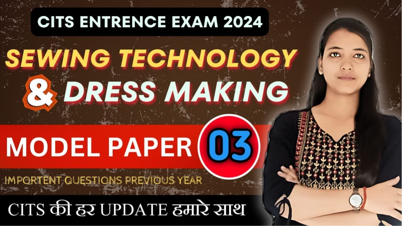 Sewing Technology & Dress Making Trade | Class-03 |CITS Entrance Exam ...