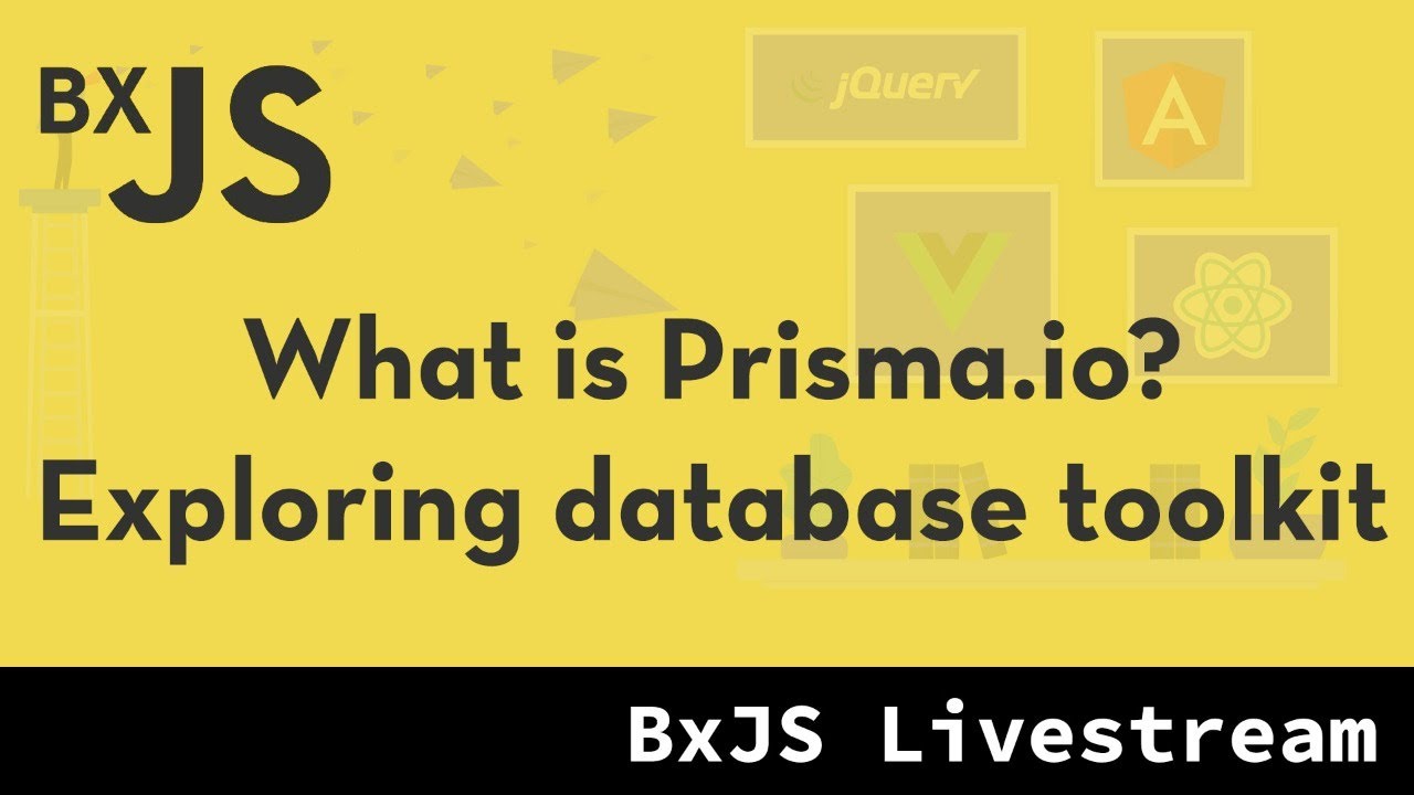 BxJS - What is Prisma.io? Exploring database toolkit - YouTube