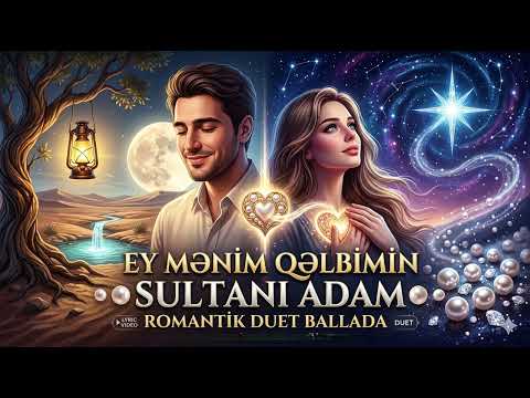 Ey mənim qəlbimin sultanı adam.       Sözləri:SenaNeib. Musiqi:StormMedia