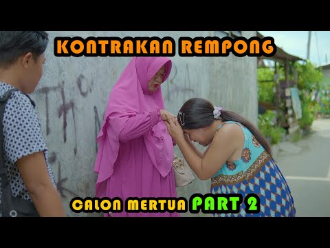 CALON MERTUA PART 2 || KONTRAKAN REMPONG EPISODE 395